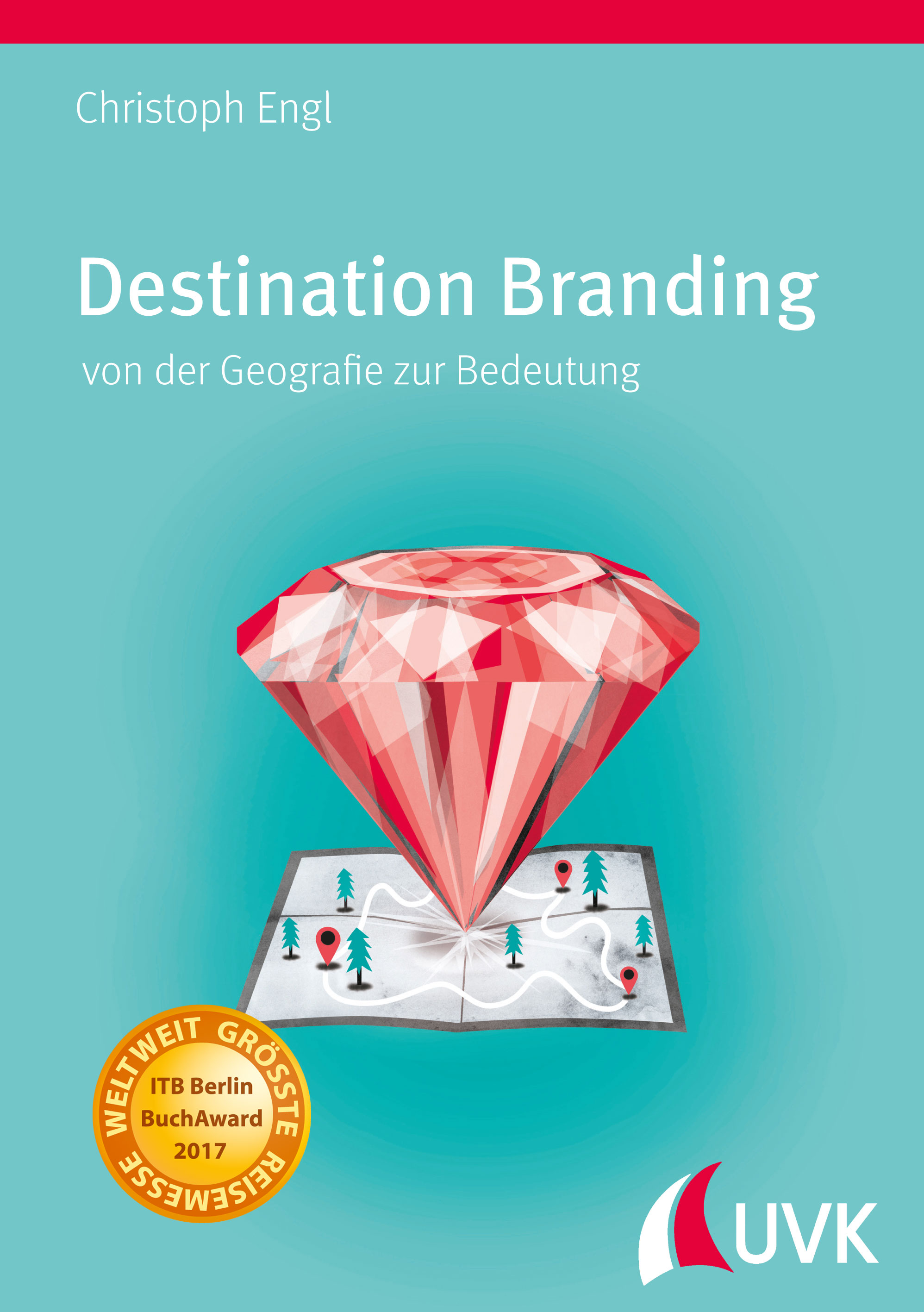 Destination Branding - von der Geographie zur Bedeutung